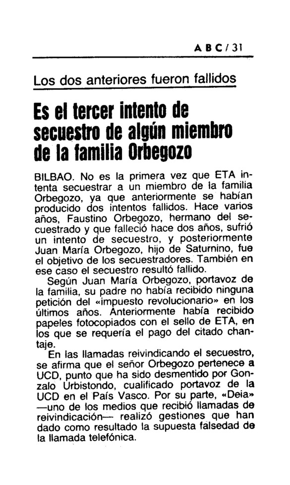 Es el tercer intento de secuestro de algún miembro de la familia ...