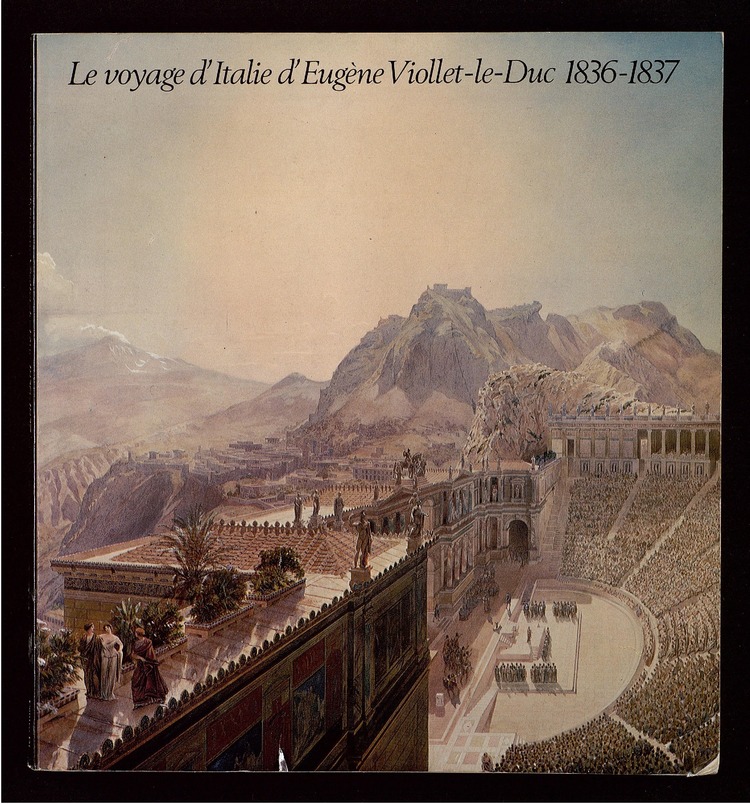 Le Voyage d'Italie d'Eugène Viollet-le-Duc 1836-1837 - La biblioteca de ...